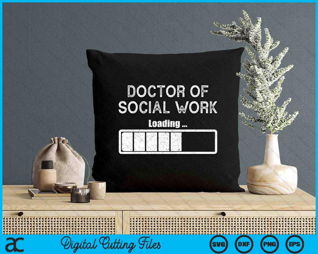 Doctor Of Social Work Degree Loading Social Work Student DSW SVG Files ...
