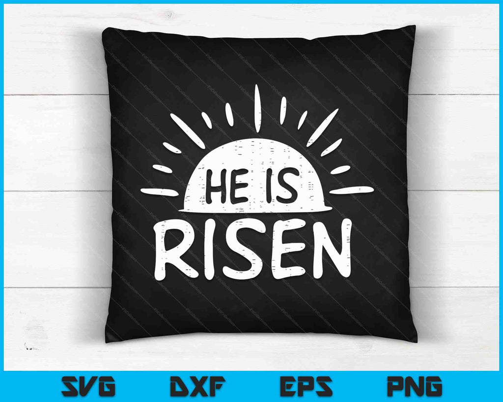 Easter Christian He Is Risen Sun Resurrection Men Women Kids SVG Files ...