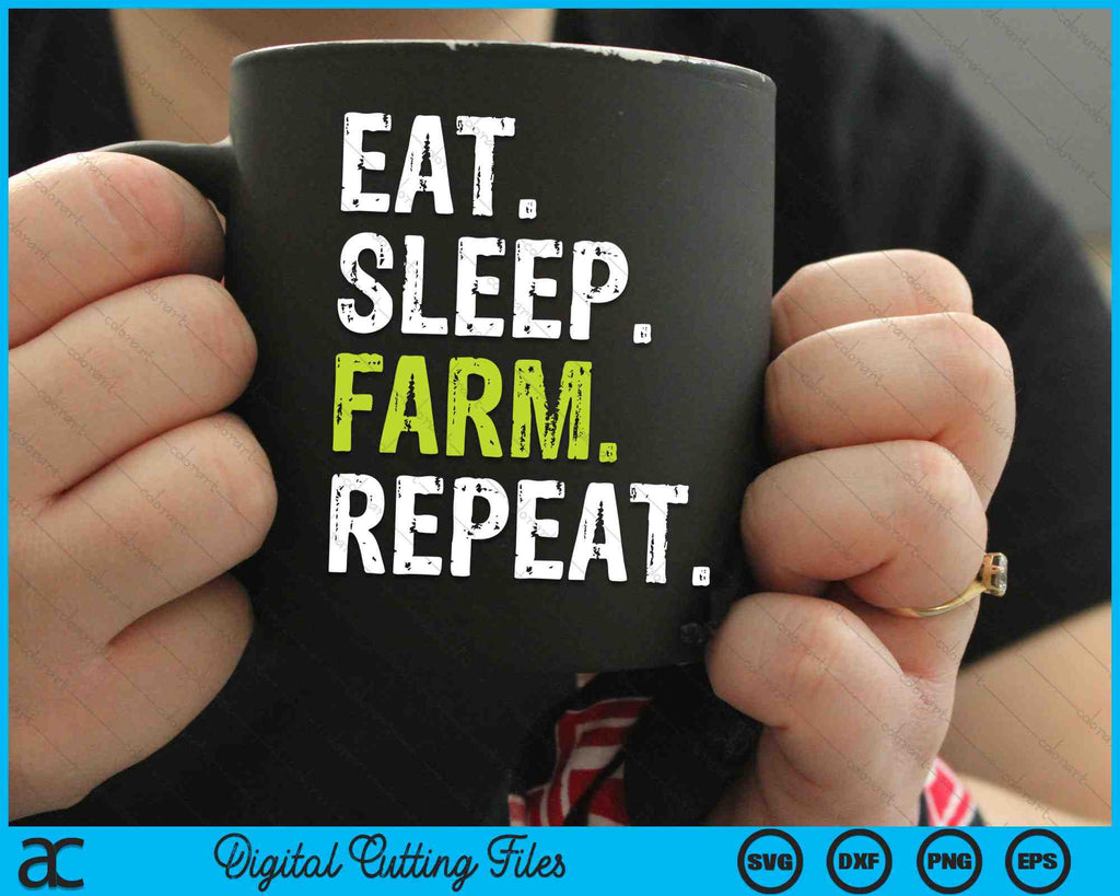 Eat Sleep Farm Repeat Farmer Farming SVG PNG Cutting Files – creativeusarts