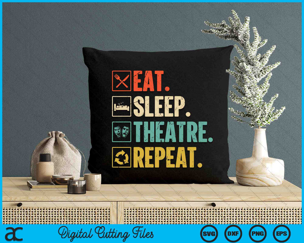 Eat Sleep Theatre Repeat Actor Theater SVG PNG Digital Cutting Files ...