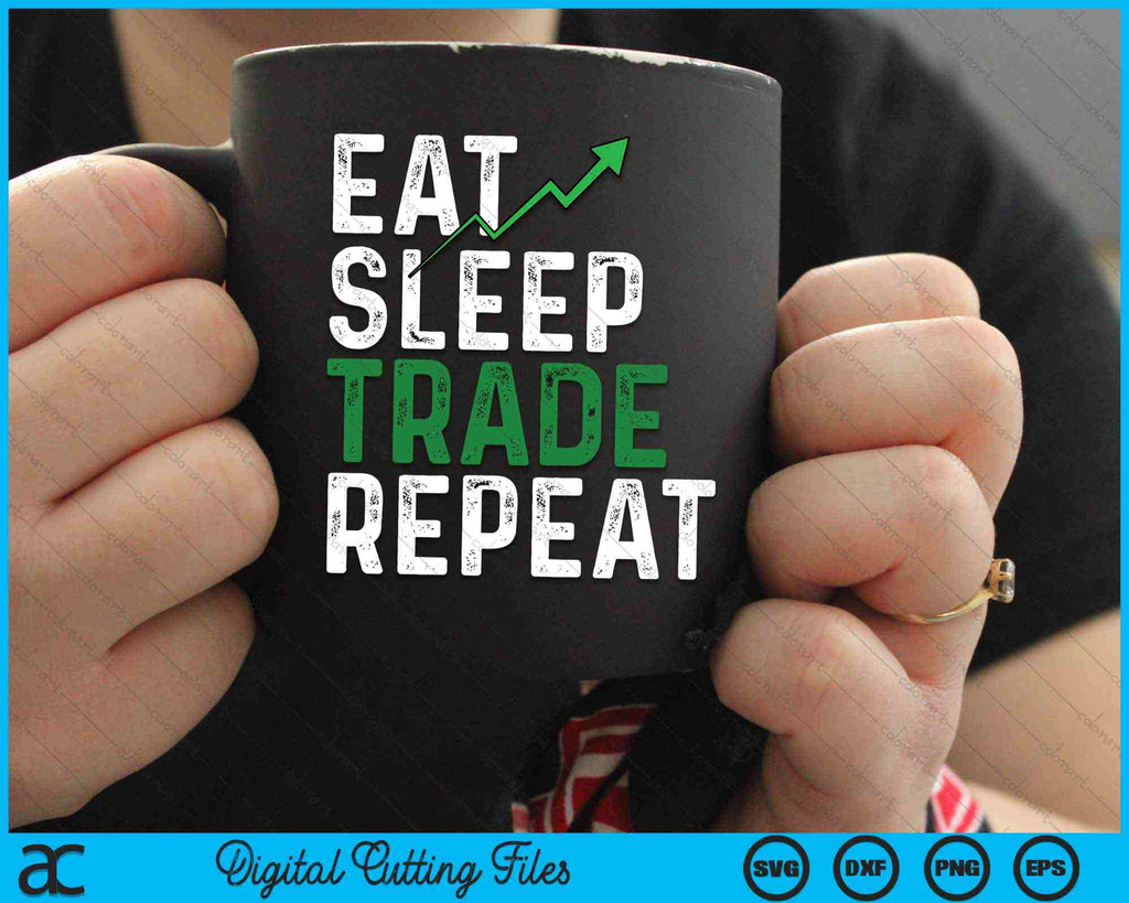 Eat Sleep Trade Repeat Trading Stock Trader SVG PNG Cutting Files ...