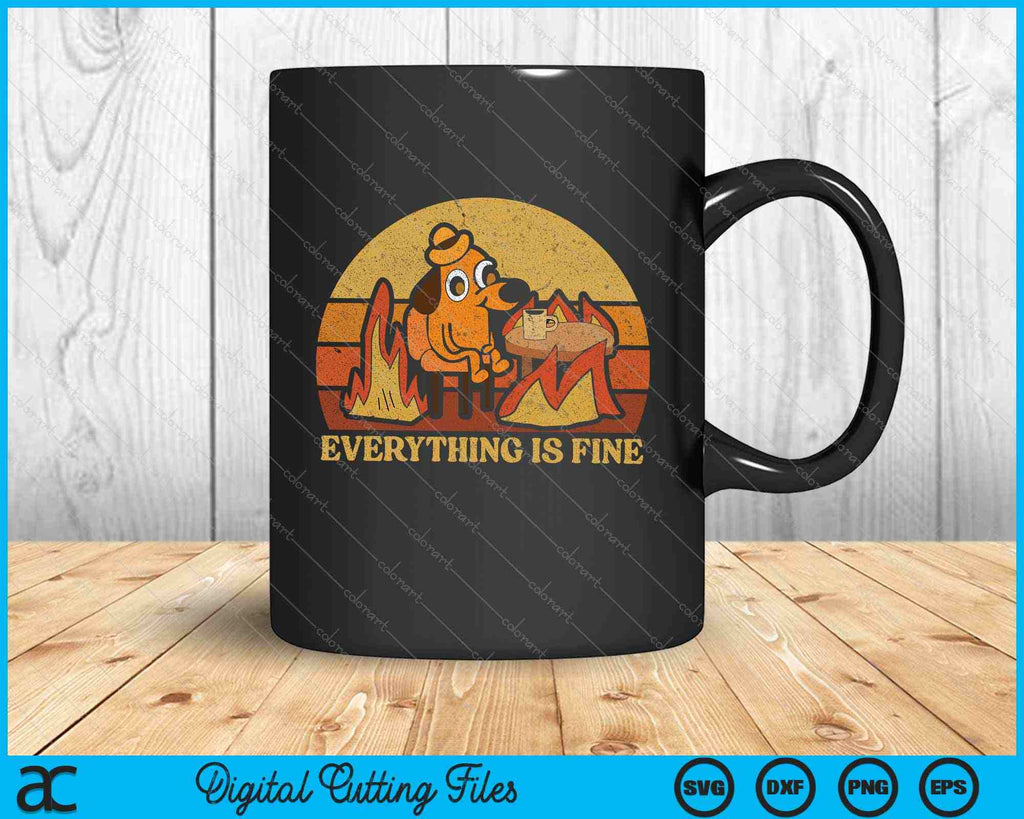 Everything Is Fine Dog Drinking Coffee Burning Meme SVG PNG Files ...