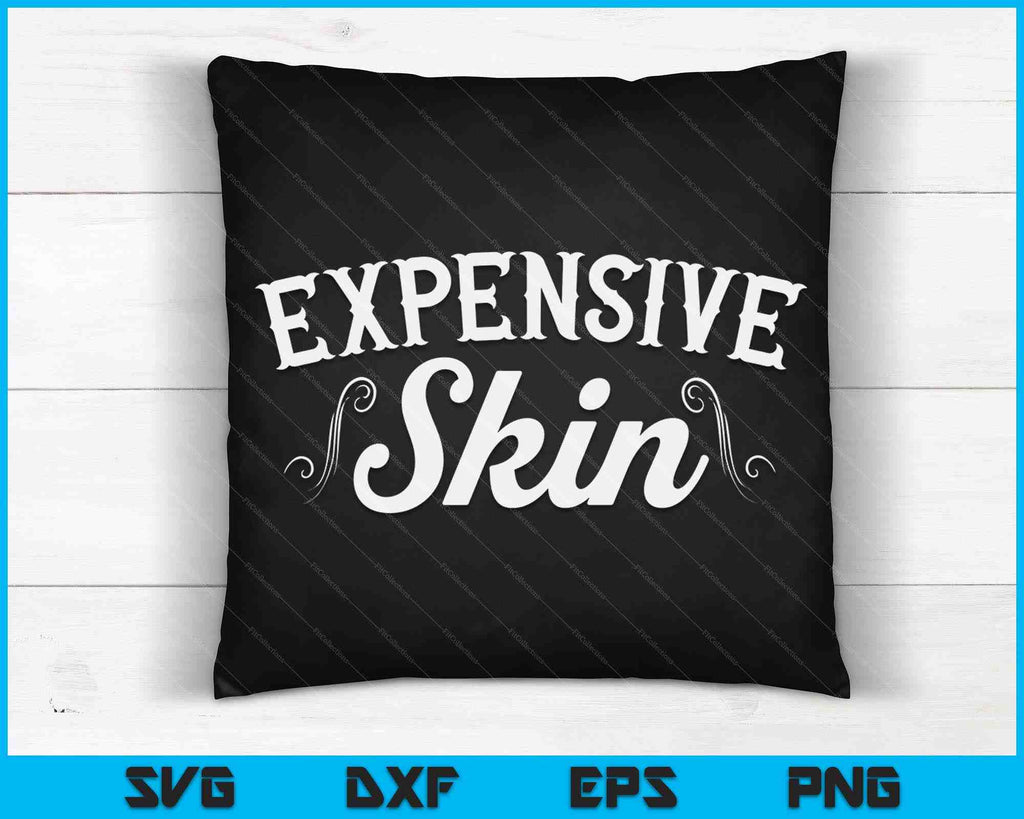 Expensive Skin Tattoo Artist Tattooist Tattooed Pigment Ink SVG Files ...