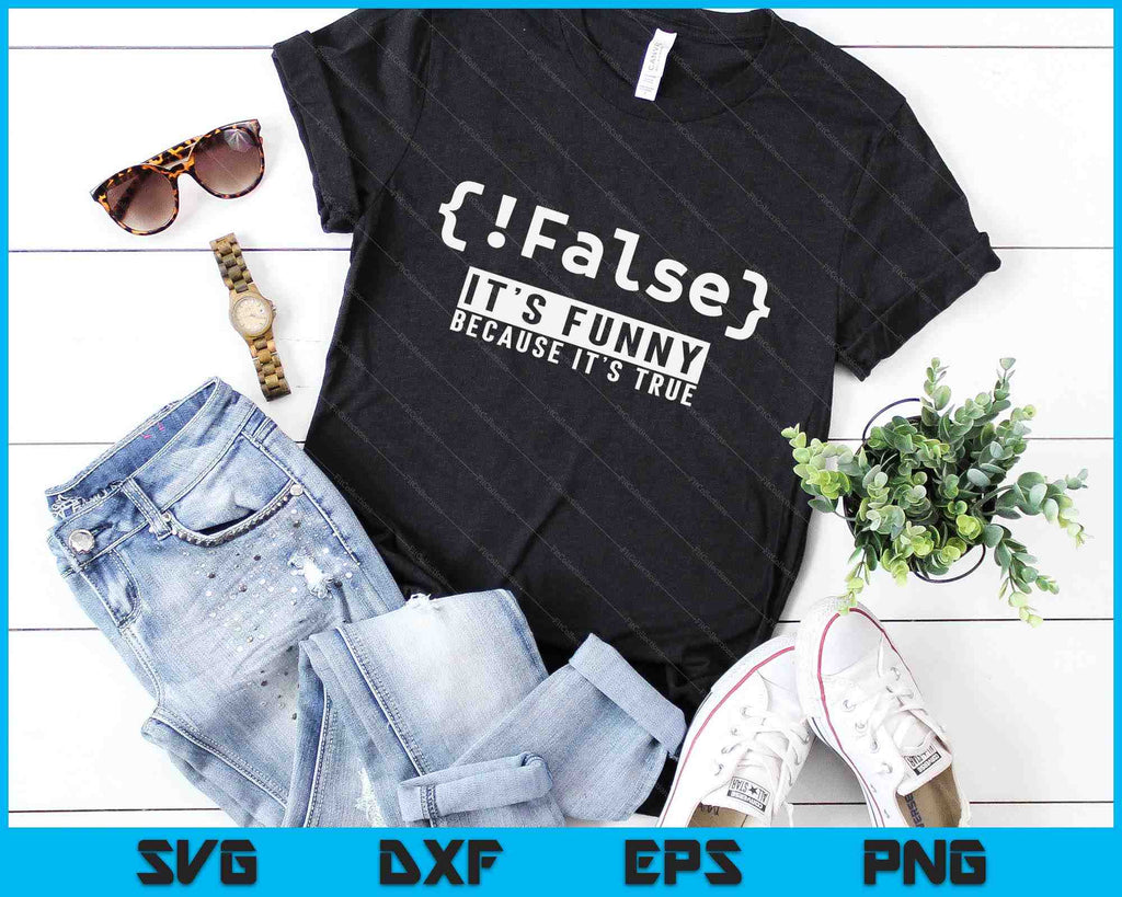 !False - Programmer Coding Code Coder Software SVG Cutting Files ...