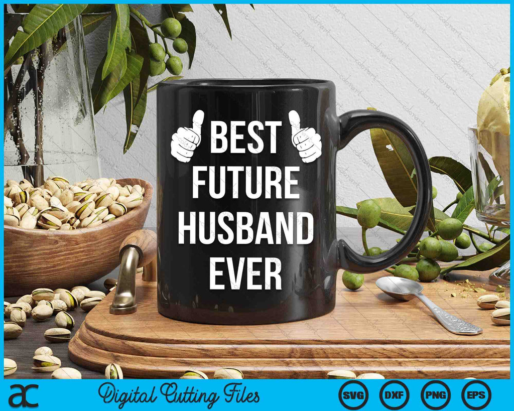 Fiance Future Best Husband Ever Husband To Be SVG PNG Printable Files ...
