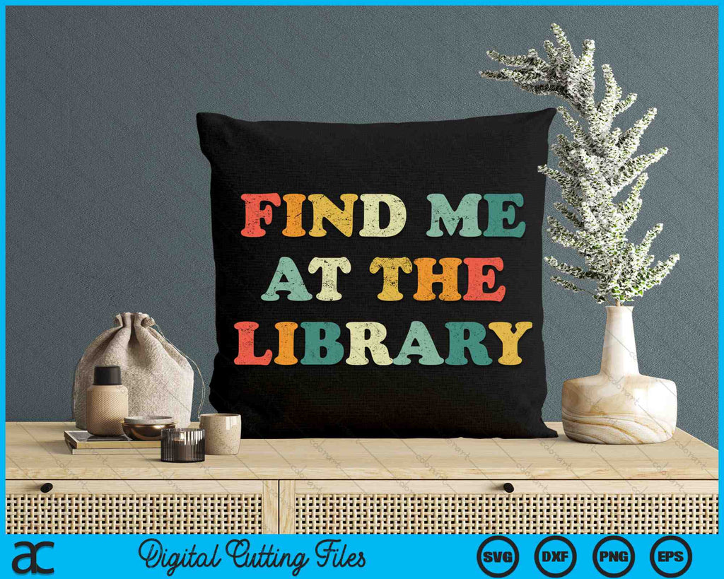 Find Me At The Library SVG PNG Digital Cutting Files – creativeusarts