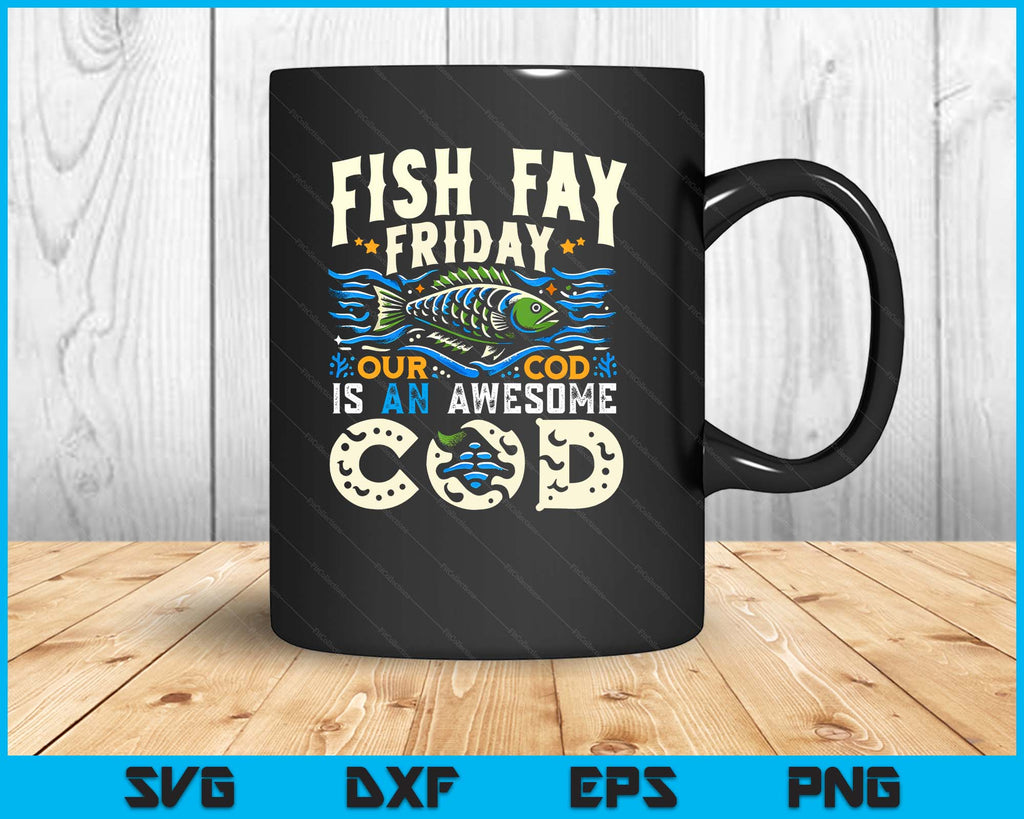 Fish Fry Friday Our Cod Is An Awesome Cod Shirt Catholic SVG PNG Files ...