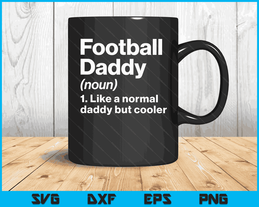 Football Daddy Definition Funny & Sassy Sports SVG PNG Printable Files ...