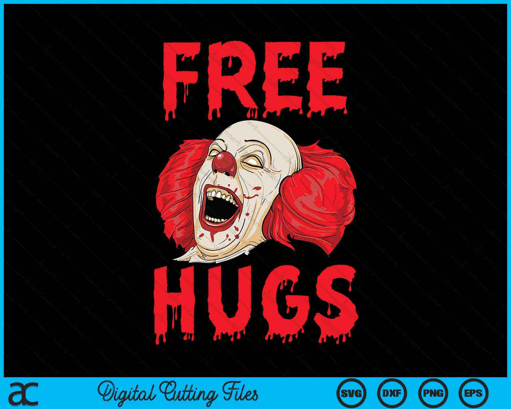 Free Hugs Halloween Evil Killer Scary Clown Horror SVG PNG Files ...