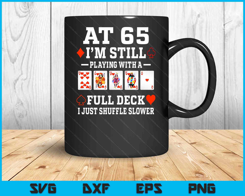 Funny 65th Birthday Gift 65 Year Old Cards SVG Digital Cutting Files ...