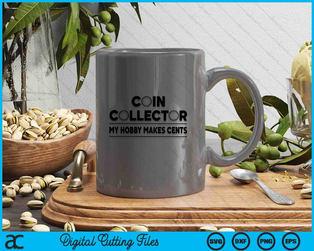 Funny Coin Collector Gift Cool Numismatics Coin Collecting SVG PNG ...