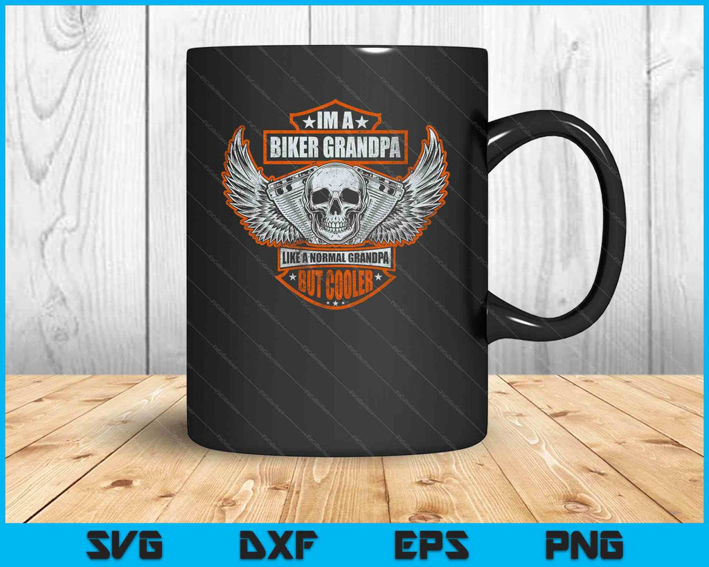 Funny I'm A Biker Grandpa Like A Normal Grandpa But Cooler SVG Files ...
