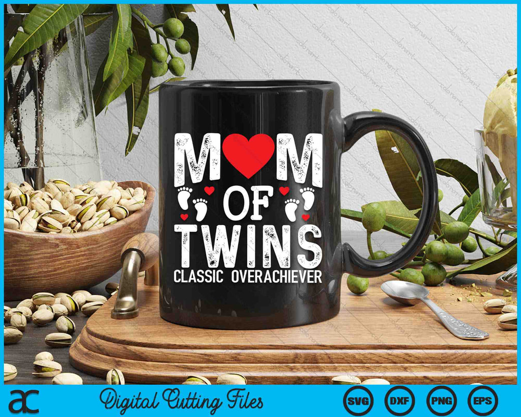Funny Mom Of Twins Classic Overachiever Twins SVG Cutting Files ...