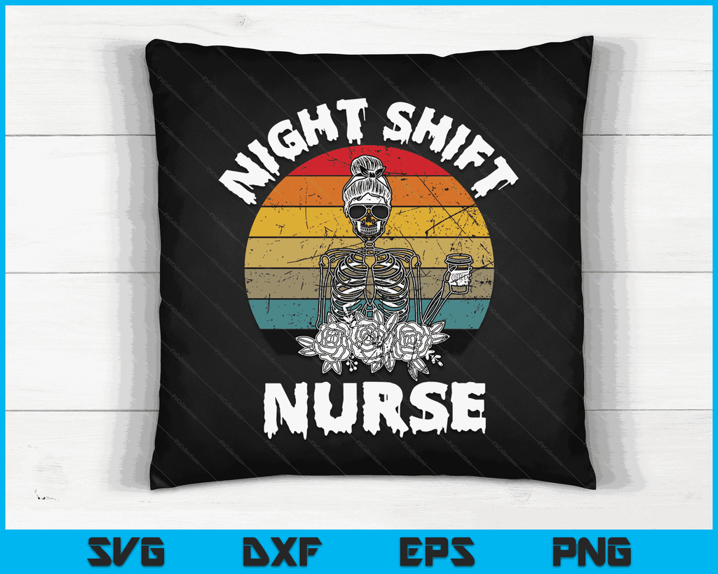 Night Shift Nurse Skeleton Halloween RN Nurses Women SVG Cutting Files ...