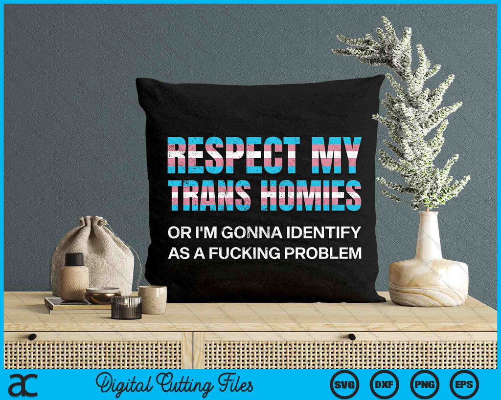 Respect My Trans Homies Gay Pride Month LGBTQ Equality SVG PNG Files ...
