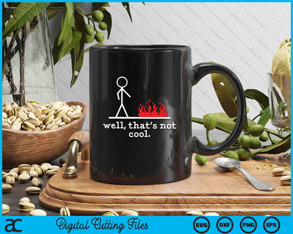 Funny Stick Figure Man Sarcastic Pun Well That's Not Cool SVG PNG File ...