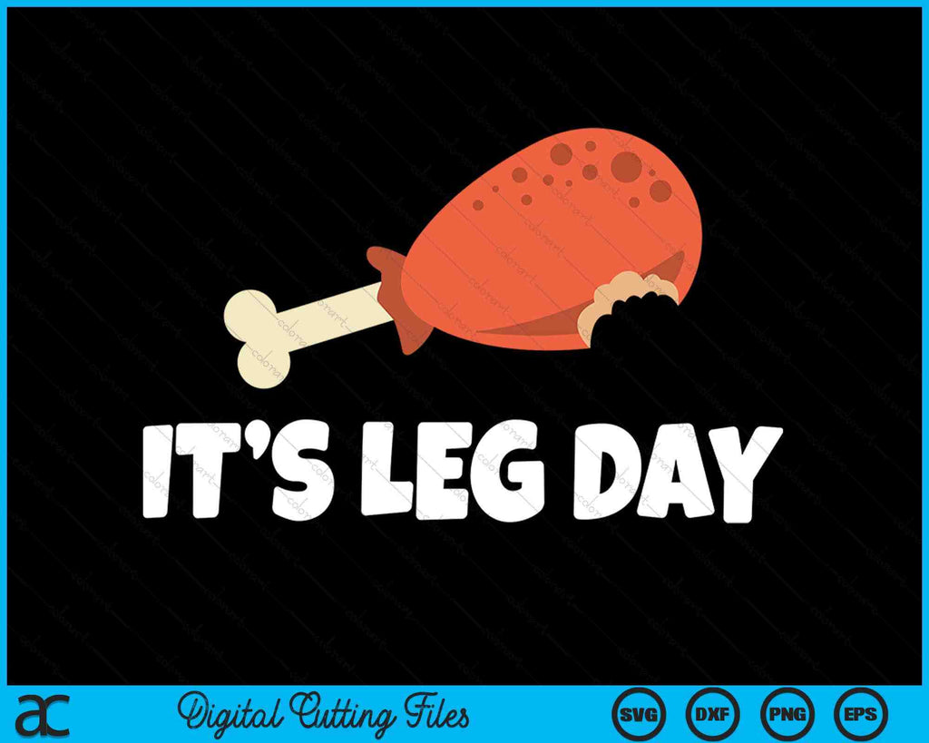 Funny Turkey It's Leg Day Thanksgiving Workout SVG PNG Digital Files ...