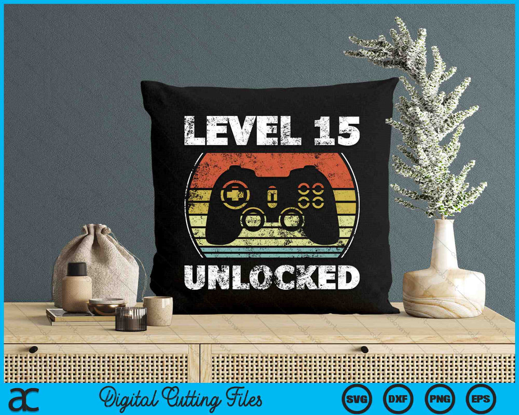 Video Gamer 15th Birthday Level 15 Unlocked SVG PNG Printable Files ...