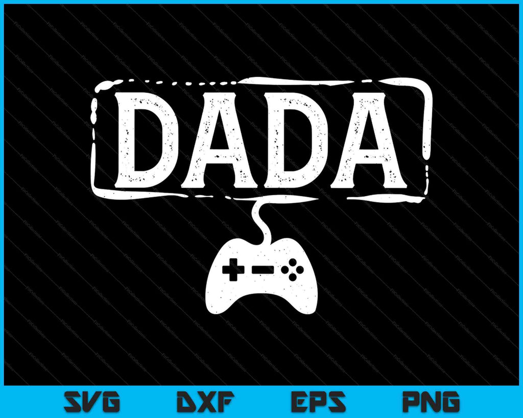 Gamer Dada Video Game Funny Gaming SVG PNG Digital Printable Files ...