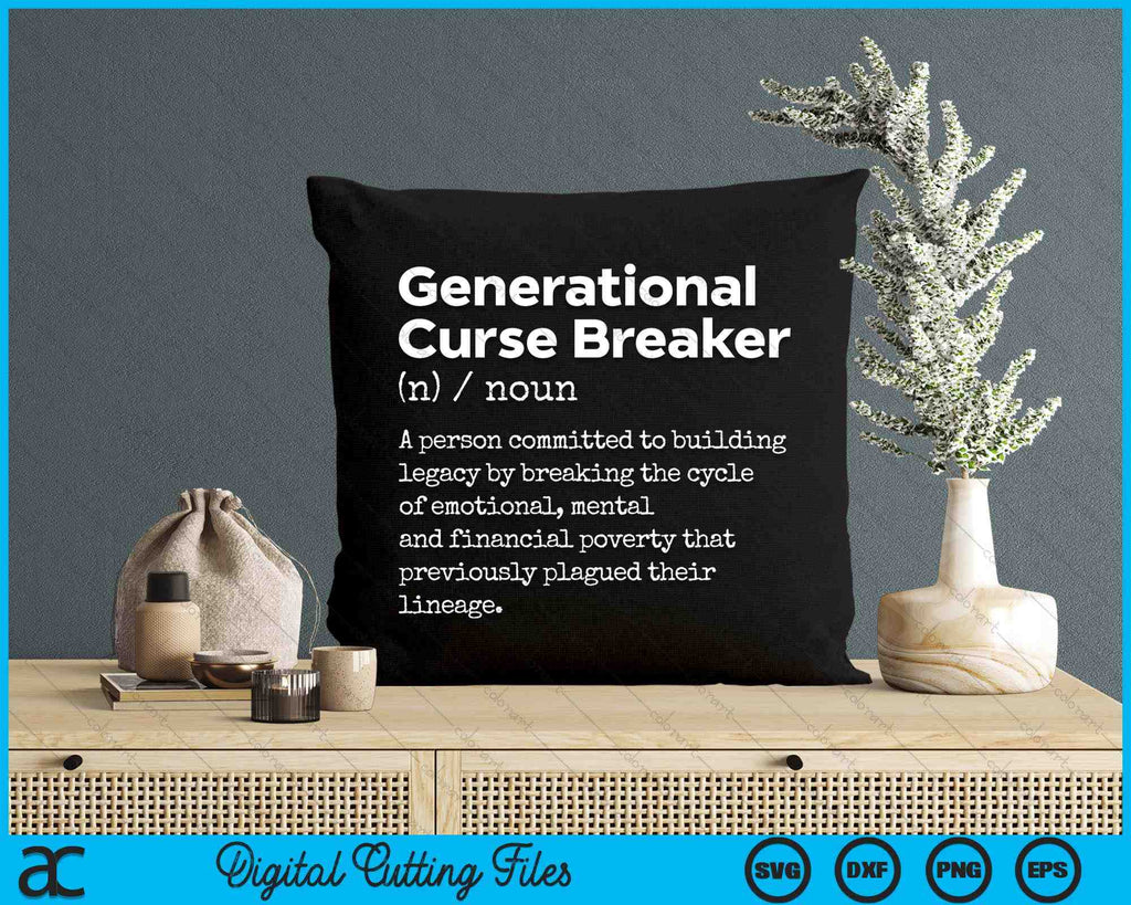 Generational Curse Breaker Definition Inspiration Motivation SVG Files ...