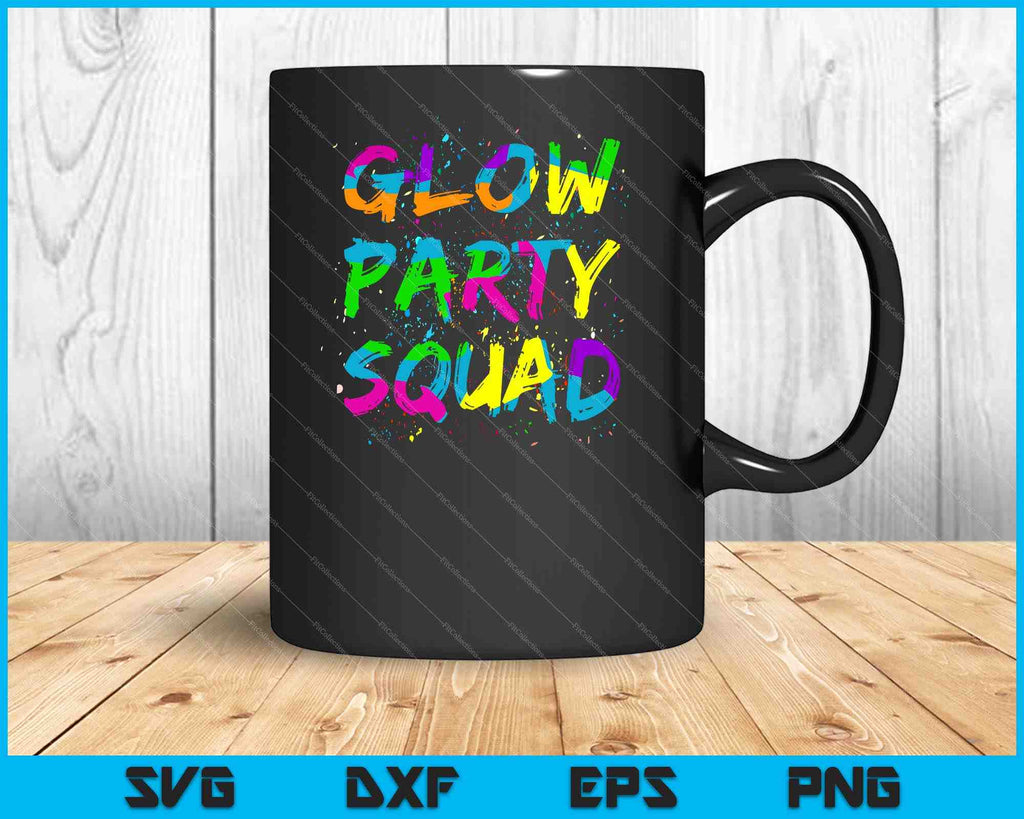 Glow Party Squad Paint Splatter Effect Neon Theme 80s SVG PNG Files ...