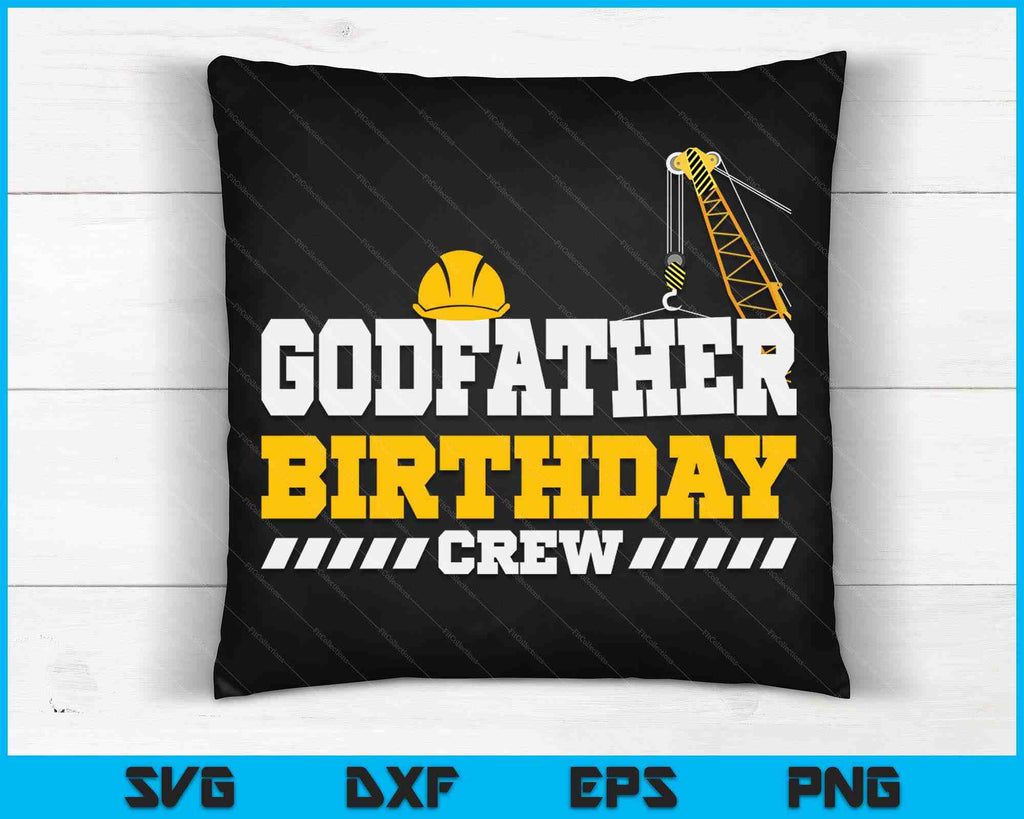 Godfather Birthday Crew Construction Birthday Party SVG Printable Files ...