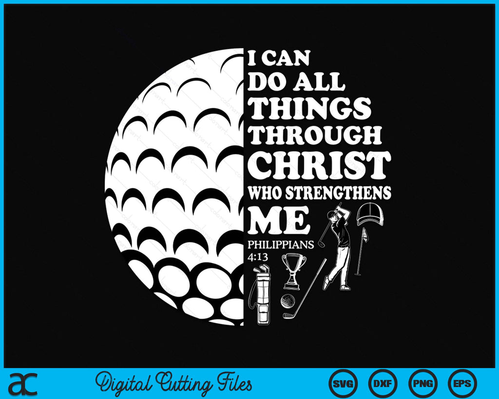 Golf Bible Verse Christian Sayings Philippians 4:13 Case SVG PNG Files ...