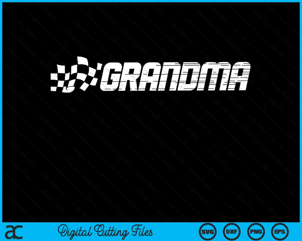 Grandma Racing Checkered Flag Birthday Party SVG PNG Cutting Files ...