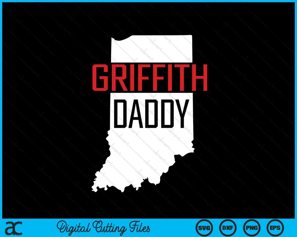 Griffith Daddy Indiana State Map SVG PNG Digital Printable Files ...