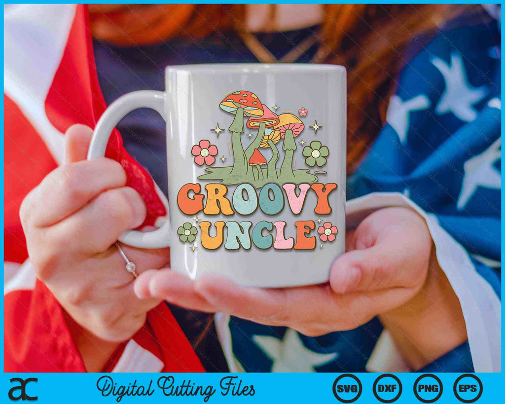 Groovy Uncle 70s Aesthetic Nostalgia 1970's Uncle SVG Cutting Files ...