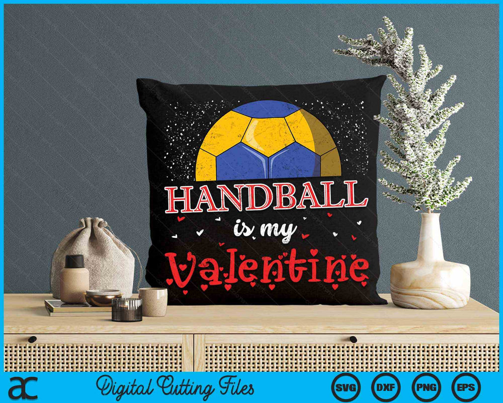 Handball Is My Valentine Happy Valentine's Day SVG PNG Cutting Files ...