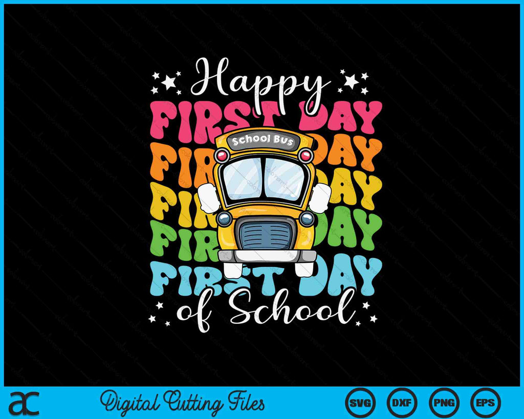 Happy First Day Of School Bus SVG PNG Digital Printable Files ...