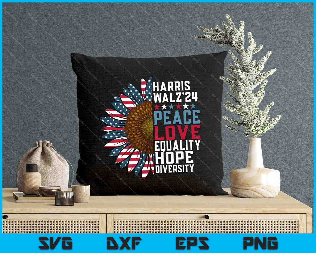 Harris Waltz 2024 Peace Love Equality Hope Us Flag Sunflower SVG Files ...