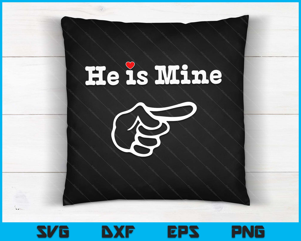 He Is Mine Matching Couple Outfits Couples SVG Digital Cutting Files ...