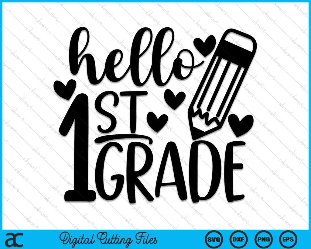 Hello 1st Grade 1st Day Of 1st Grade SVG PNG Digital Cutting Files ...