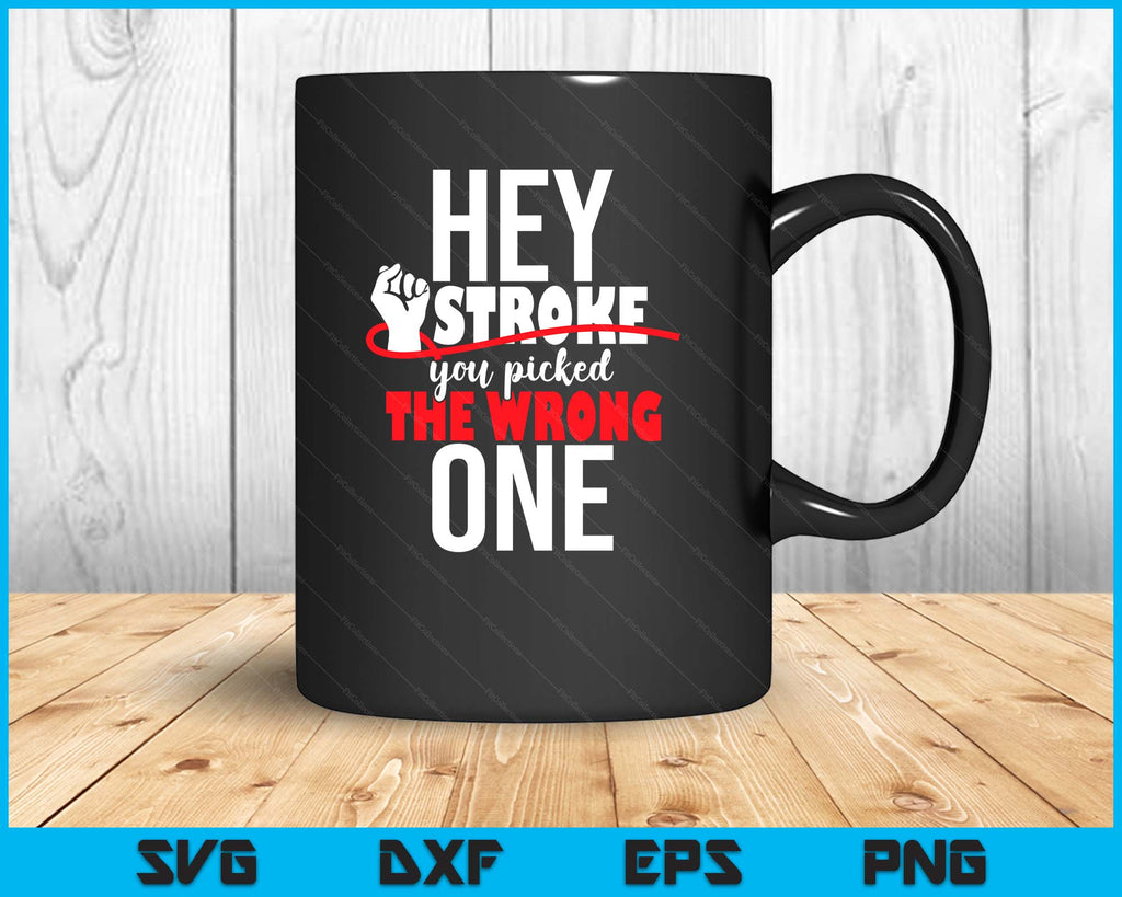 Hey Stroke You Picked The Wrong One - Red Awareness Ribbon SVG Files ...