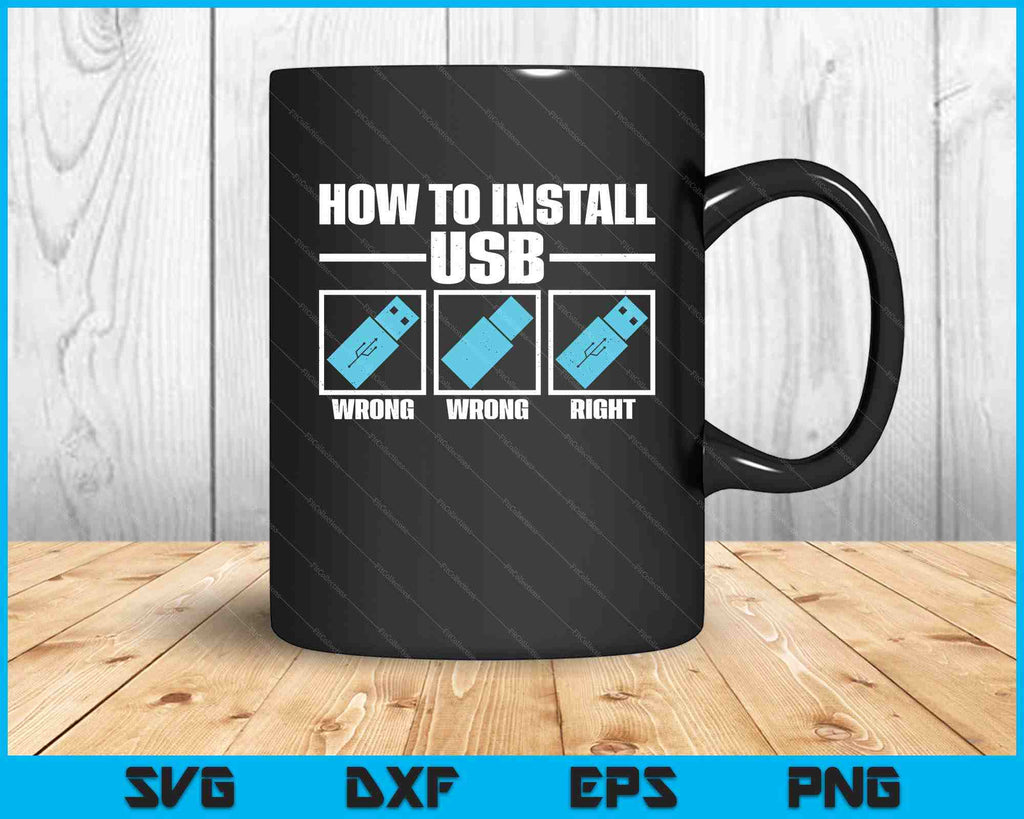 How To Install Usb Funny It Help Desk Jokes SVG PNG Digital Files ...