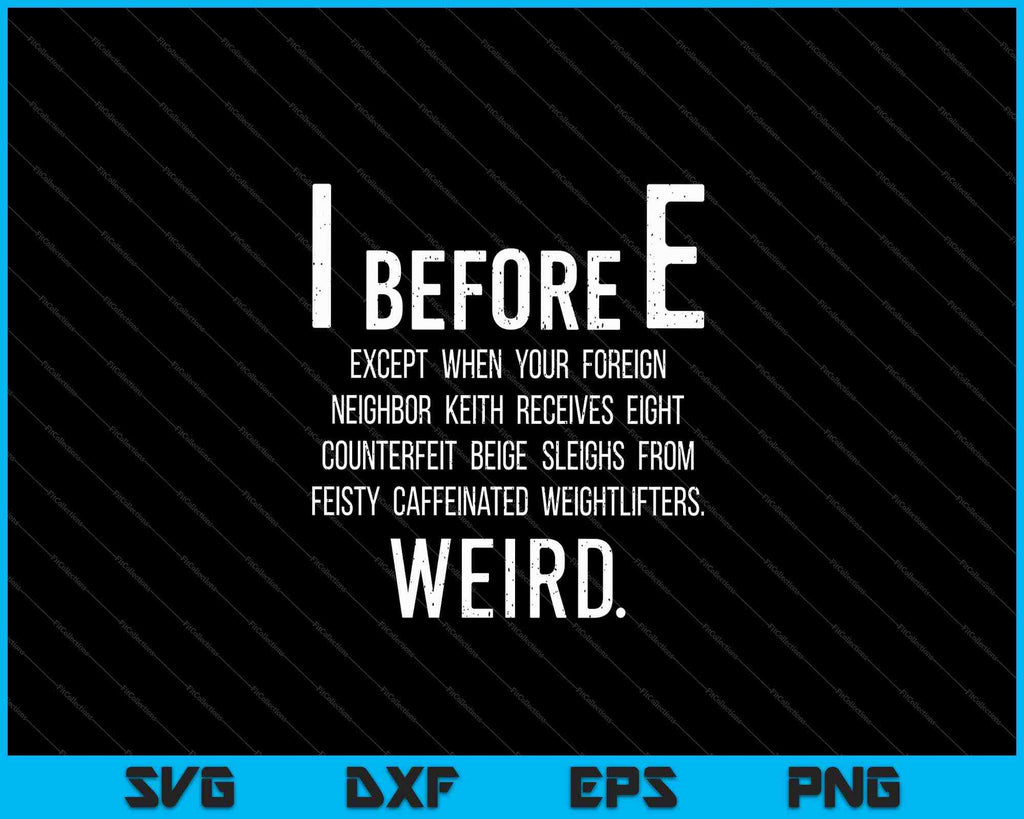 I Before E Funny English Grammar Exceptions To The Rule SVG PNG Files ...