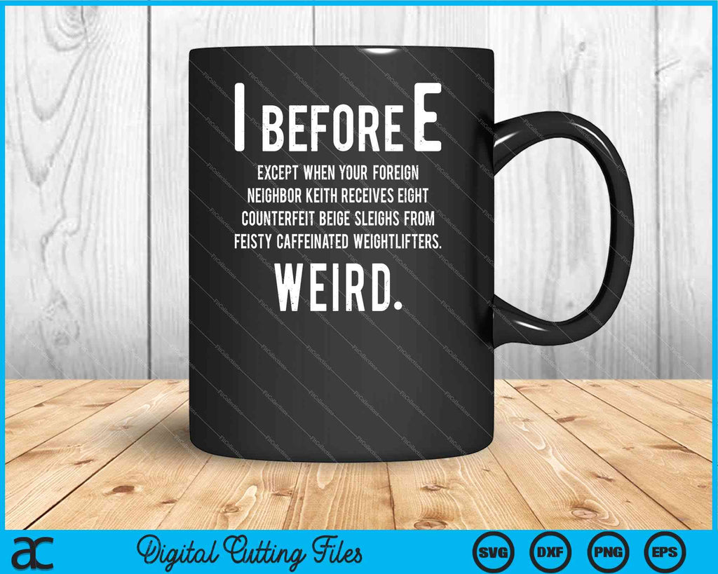 I Before E Funny English Grammar Exceptions To The Rule SVG PNG Files ...