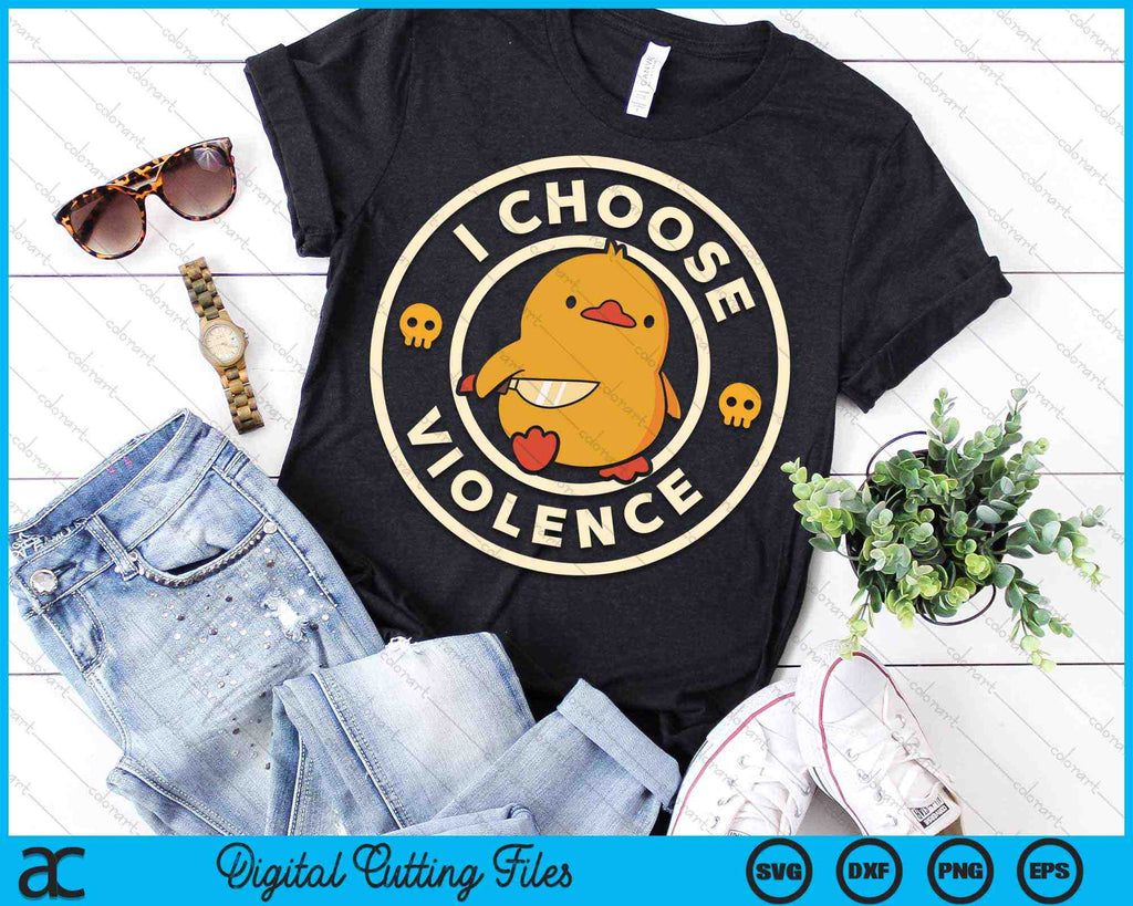I Choose Violence Funny Duck Sayings Duck Animals SVG PNG Files ...