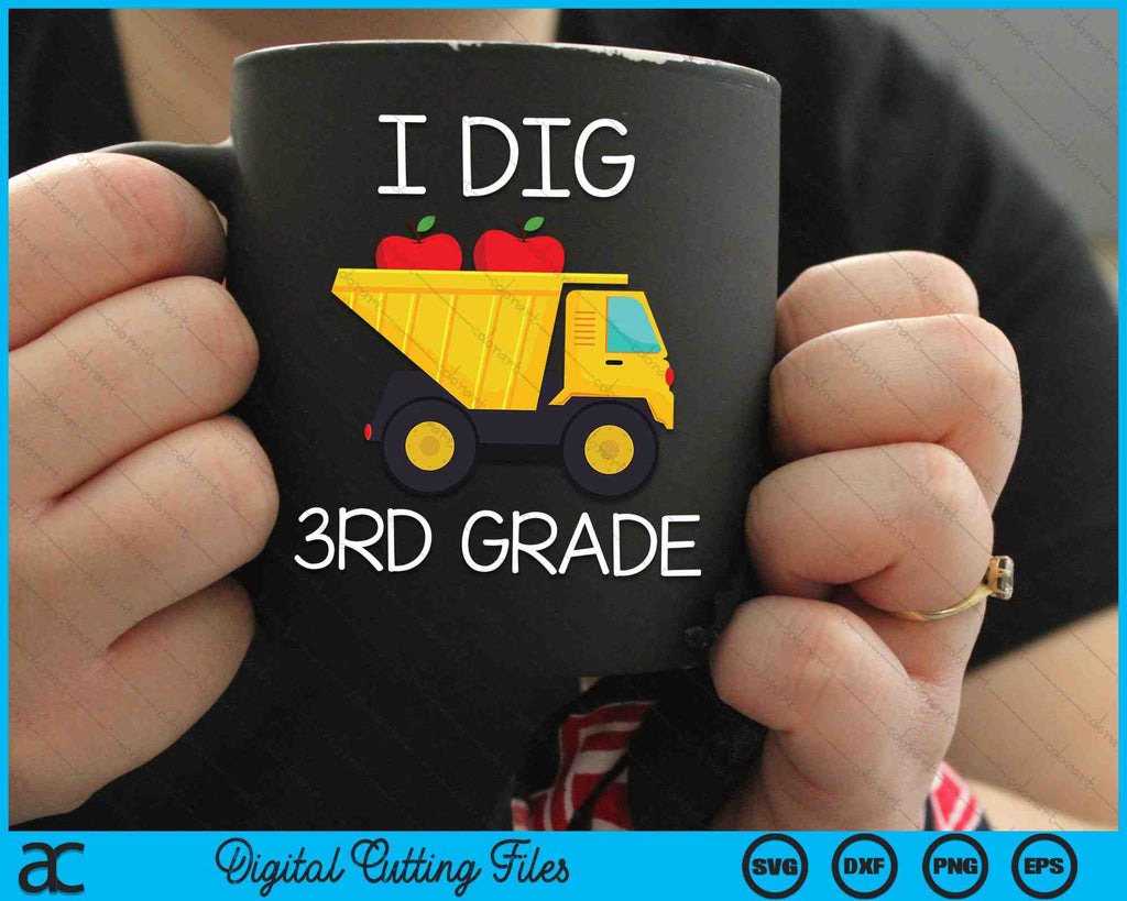 I Dig 3rd Grade Dump Truck SVG PNG Cutting Printable Files – creativeusarts