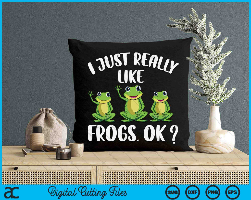 I Just Really Like Frogs Kids Girls Boys Frog SVG PNG Cutting Files ...