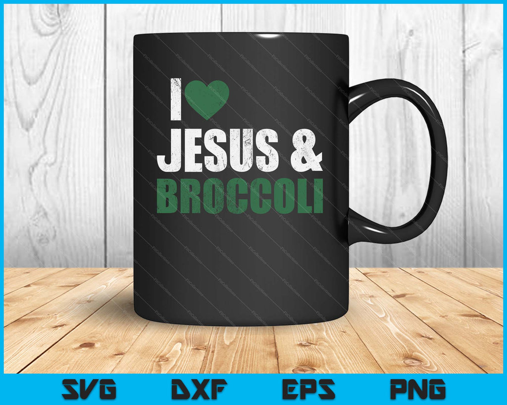 I Love Jesus And Broccoli Lover SVG PNG Digital Cutting Files ...