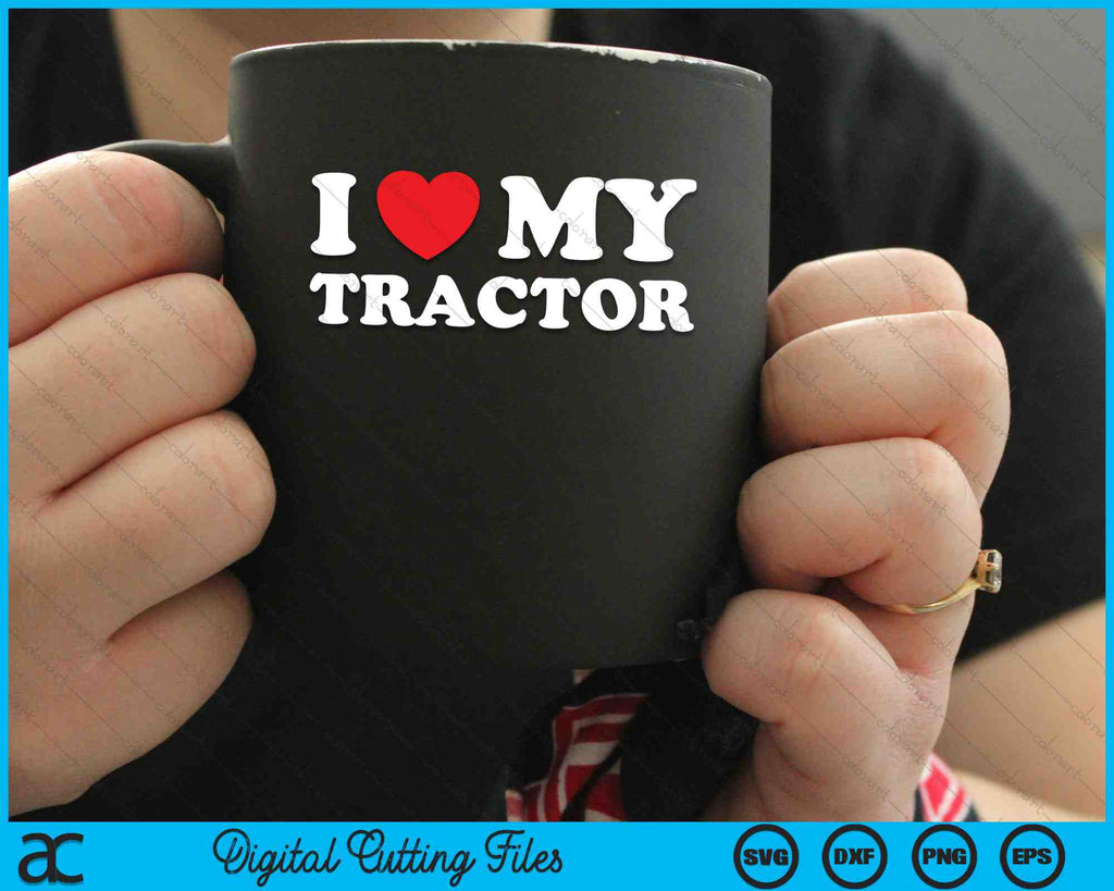 I Love My Tractor Heart Farmer Farming SVG PNG Digital Cutting Files ...