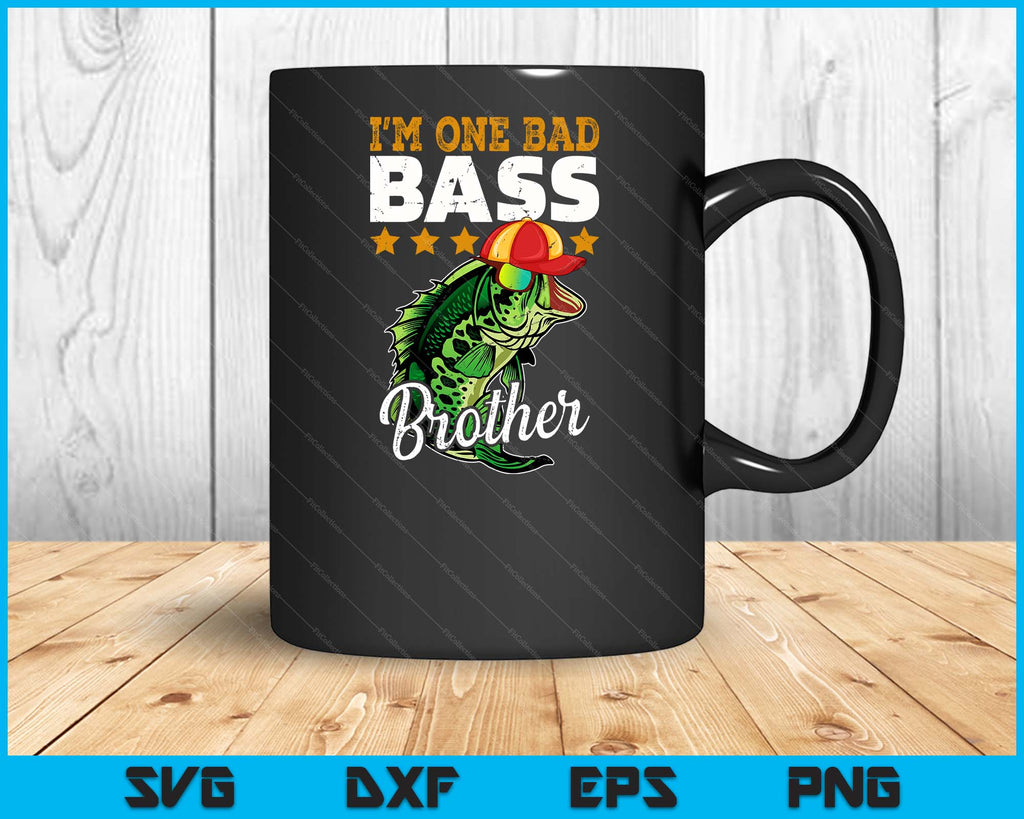 I'm One Bad Bass Brother Bass Fishing SVG PNG Digital Printable Files ...