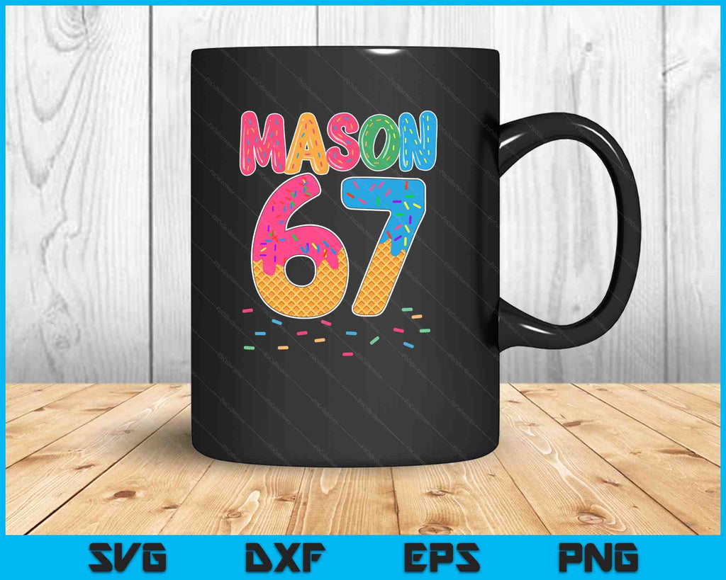 Ice Cream Drip Mason Six Seven 6 7 Gen Alpha Slang Meme 67 SVG Files ...
