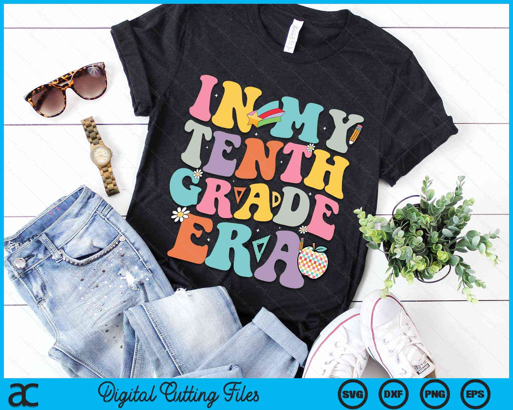 In My Tenth Grade Era Back To School Groovy Tenth Grade SVG PNG Files ...