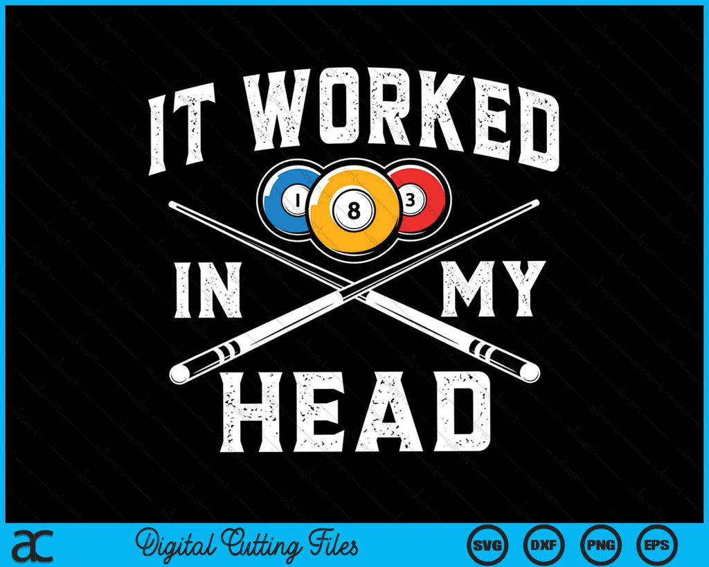 It Worked In My Head Billiard Pool Player SVG Cutting Files ...