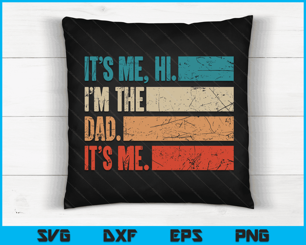 It's Me Hi I'm The Dad It's Me Fathers Day from Kids SVG Cutting Files ...