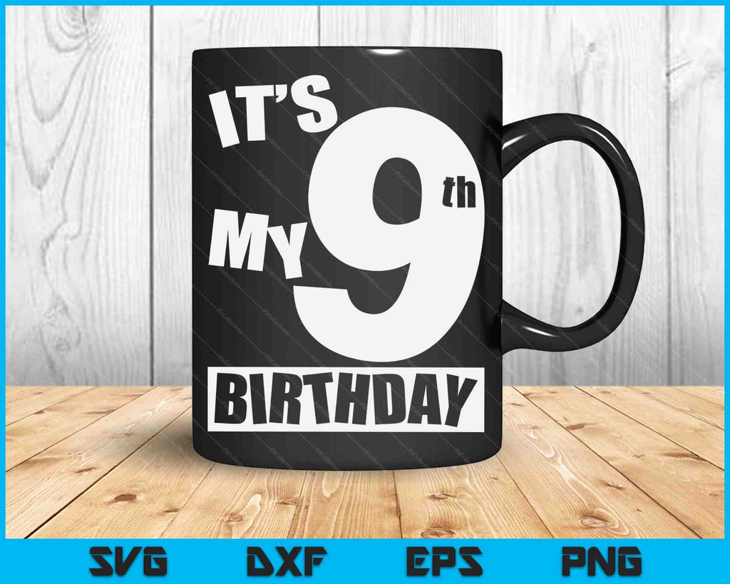 Its My 9th Birthday 9 Year Old Birthday SVG Digital Printable Files ...